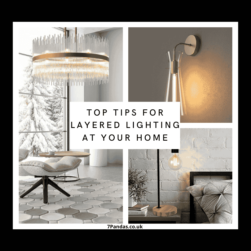 Top Tips for Layered Lighting At Your Home – 7Pandas UK